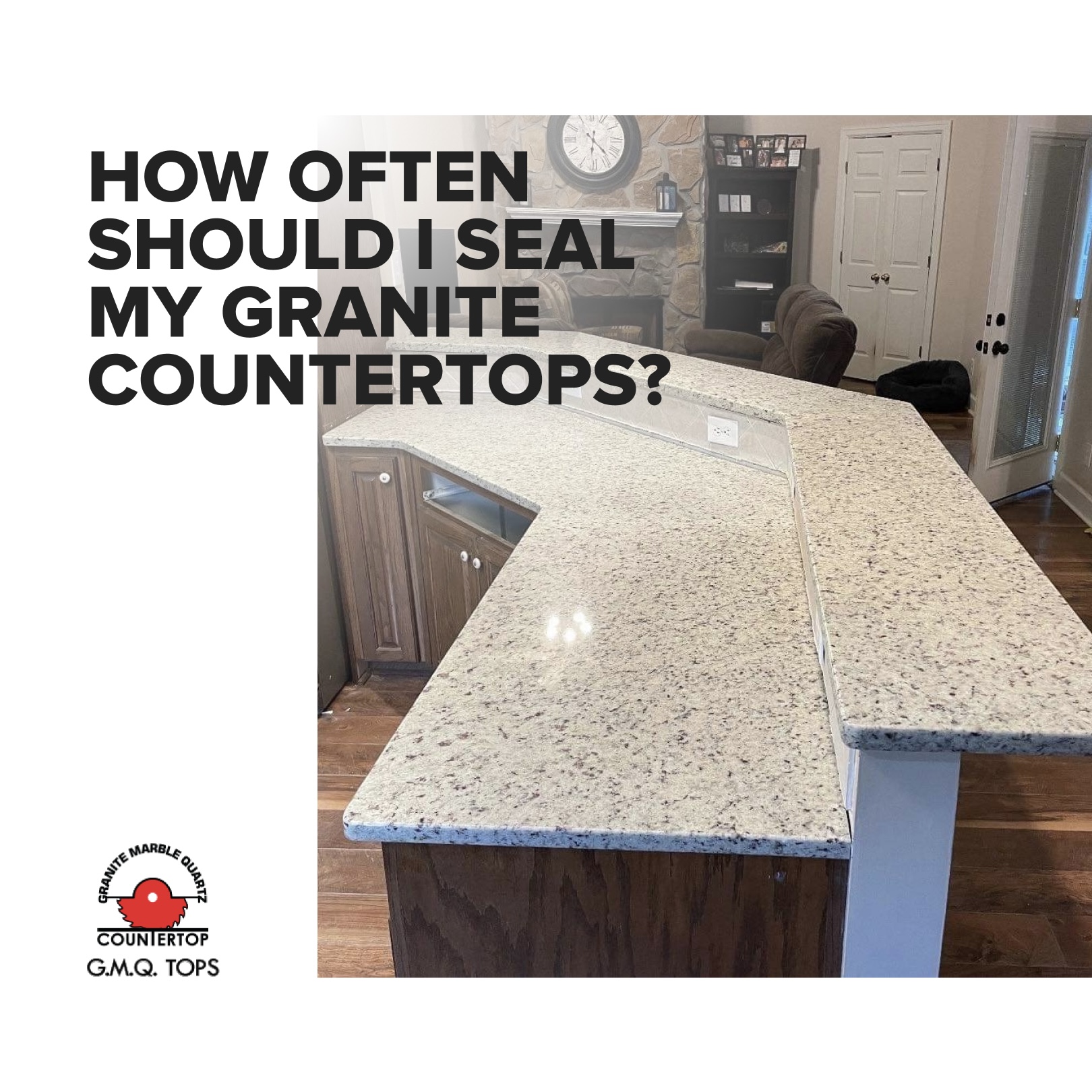 Granite Countertops GMQ Tops - How often should I seal my granite ...